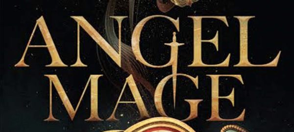 REVIEW: 'Angel Mage' Is A Captivating & Important Fantasy Adventure ...